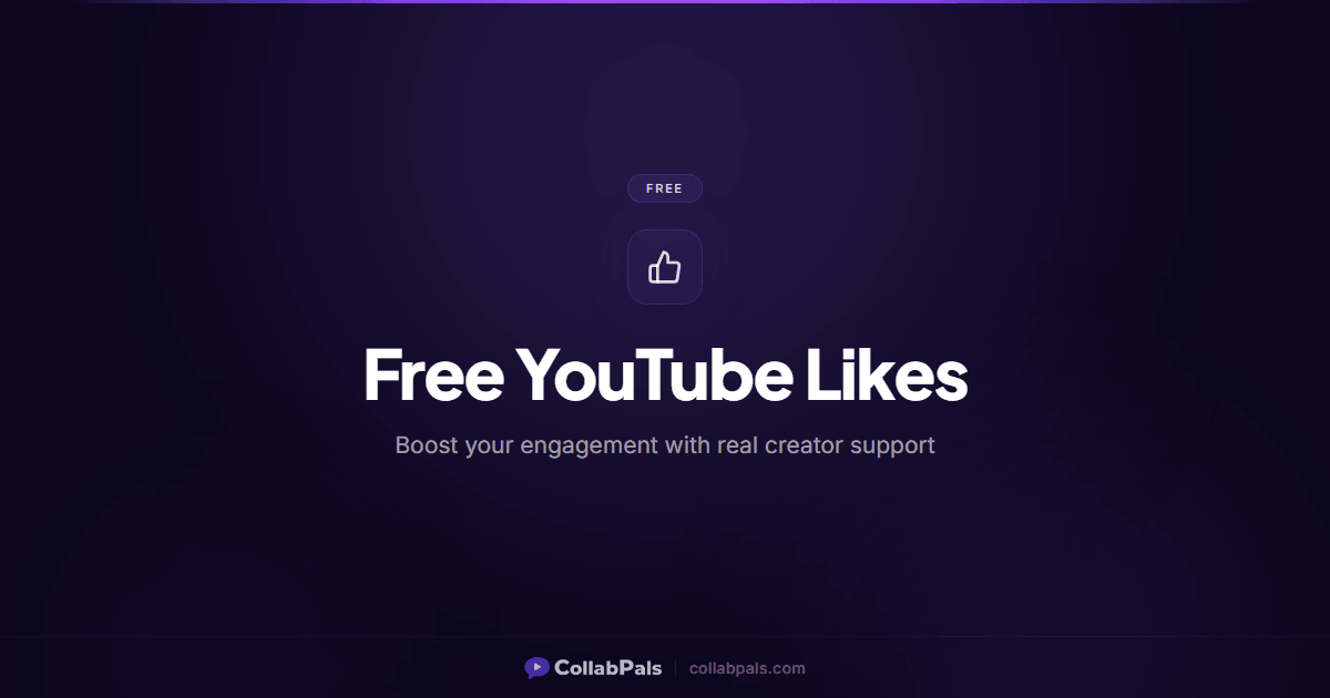 Get Free YouTube Likes (2026): Safe, Real Likes From Creators | CollabPals