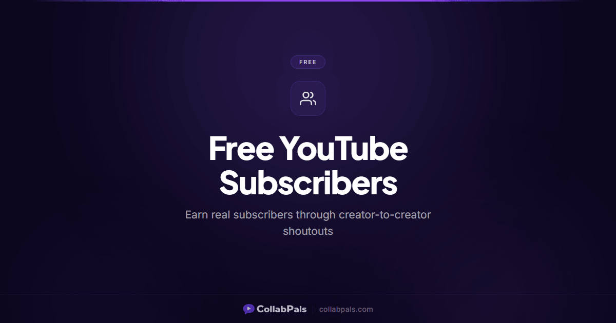 Free YouTube Subscribers: Real Creator Collaborations | CollabPals